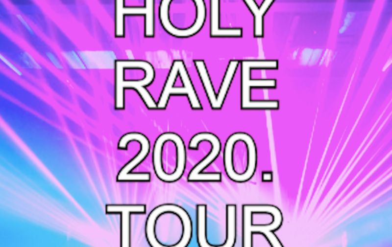 Netko je, kao, organizirao Holy Rave Tour. Žele skrenuti pažnju na ...